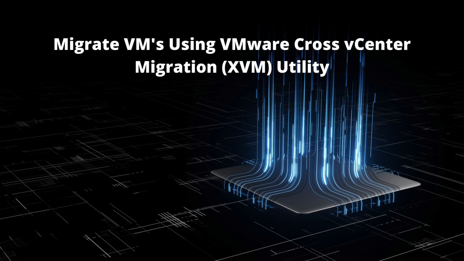 The VM Migration Process w/ VMware XVM Utility - Process Breakdown